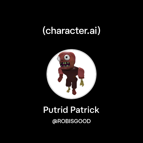 Chat with Putrid Patrick | character.ai | AI Chat, Reimagined–Your ...