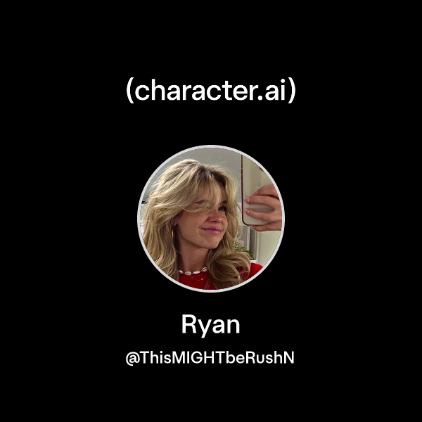 Chat with Ryan | character.ai | AI Chat, Reimagined–Your Words. Your World.