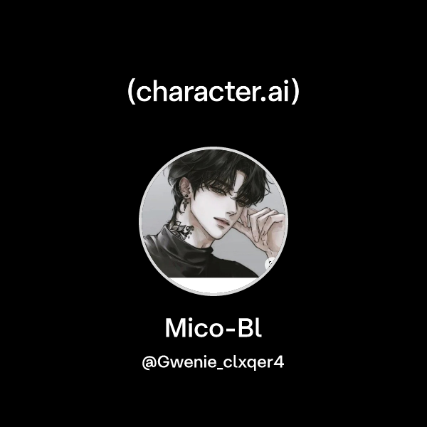Chat with Mico-Bl | character.ai | Personalized AI for every moment of your day