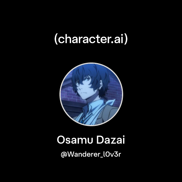 Chat with Osamu Dazai | character.ai | AI Chat, Reimagined–Your Words. Your World.