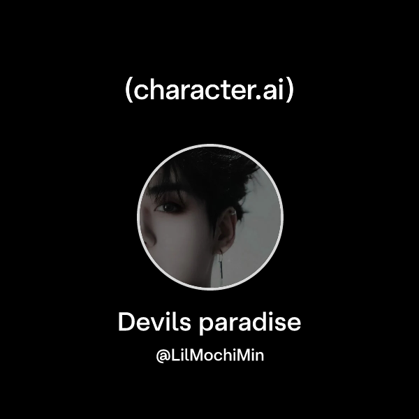 Chat with Devils paradise | character.ai | AI Chat, Reimagined–Your Words. Your World.