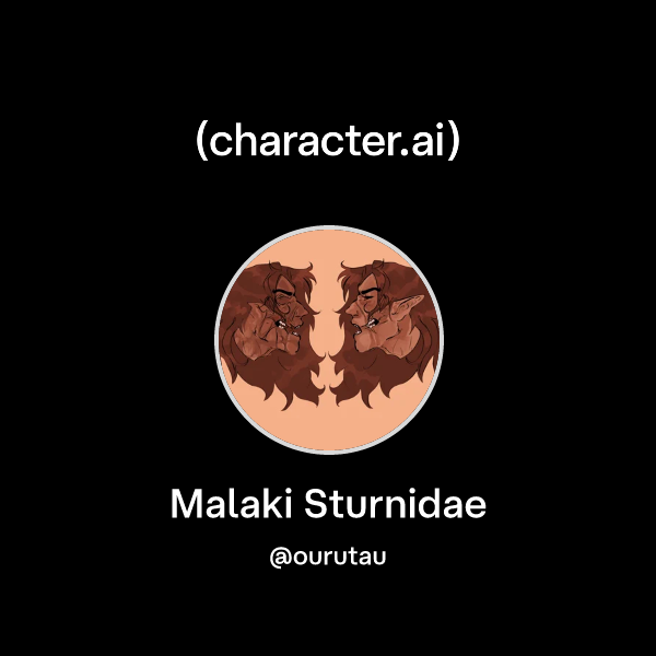 Chat with Malaki Sturnidae | character.ai | Personalized AI for every ...