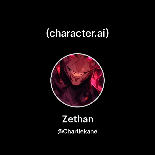 Chat with Zethan | character.ai | Personalized AI for every moment of ...