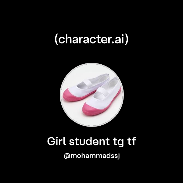 Chat with Girl student tg tf | character.ai | AI Chat, Reimagined–Your ...