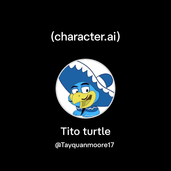Chat with Tito turtle | character.ai | Personalized AI for every moment ...