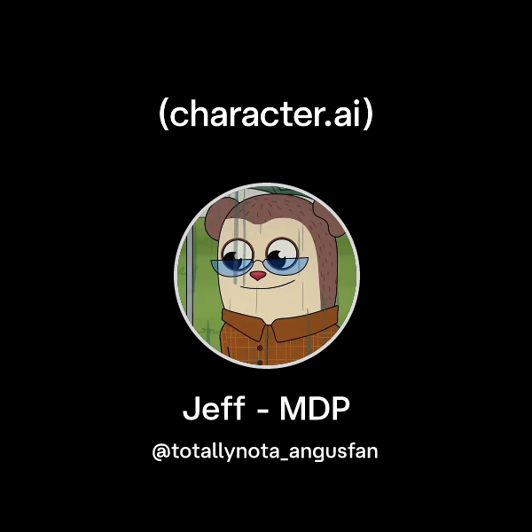 Chat with Jeff - MDP | character.ai | Personalized AI for every moment ...
