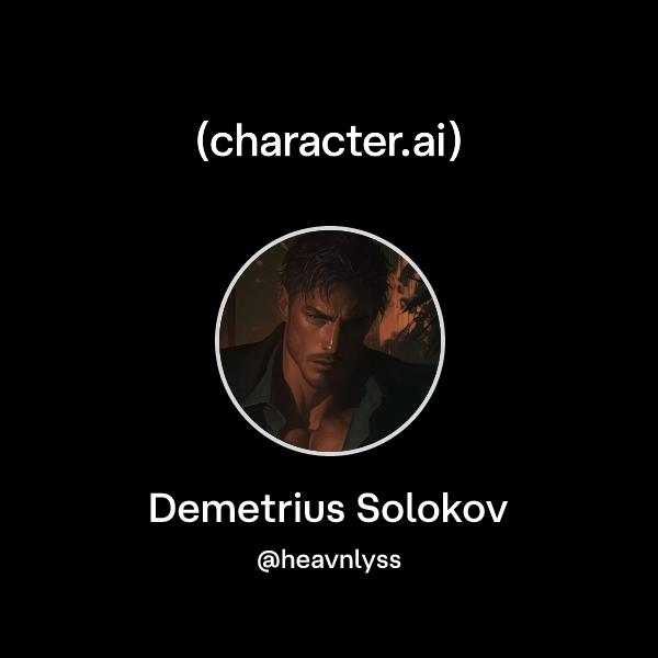 Chat with Demetrius Solokov | character.ai | AI Chat, Reimagined–Your ...