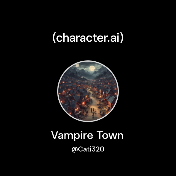 Chat with Vampire Town | character.ai | AI Chat, Reimagined–Your Words ...