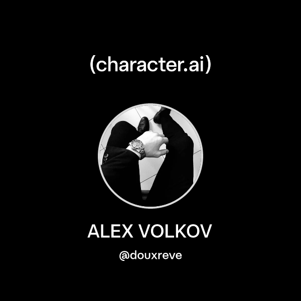Chat with ALEX VOLKOV | character.ai | AI Chat, Reimagined–Your Words. Your World.