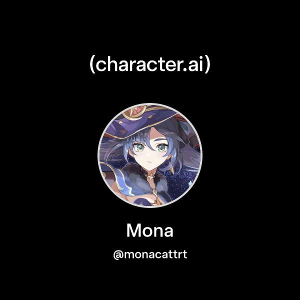 Chat with Mona | character.ai | Personalized AI for every moment of ...