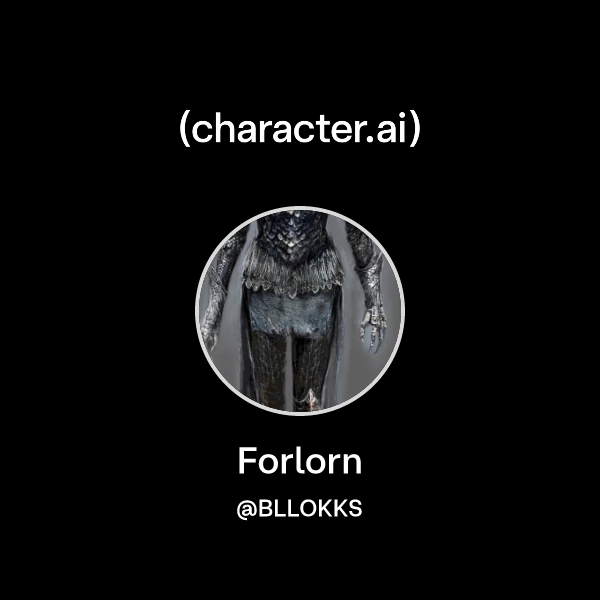 Chat with Forlorn | character.ai | Personalized AI for every moment of ...
