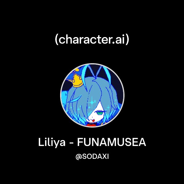 Chat with Liliya - FUNAMUSEA | character.ai | AI Chat, Reimagined–Your ...