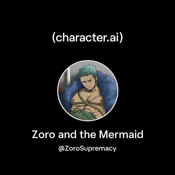 Chat with Zoro and the Mermaid | character.ai | AI Chat, Reimagined ...