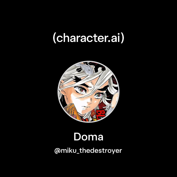 Chat with Doma | character.ai | AI Chat, Reimagined–Your Words. Your World.