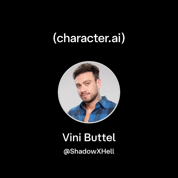 Chat with Vini Buttel | character.ai | AI Chat, Reimagined–Your Words ...
