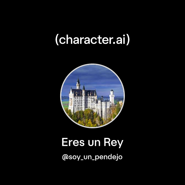 Chat with Eres un Rey | character.ai | Personalized AI for every moment ...