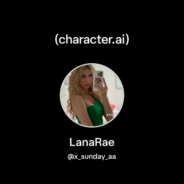 Chat with LanaRae | character.ai | AI Chat, Reimagined–Your Words. Your ...