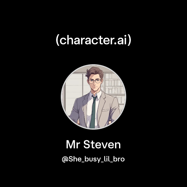 Chat with Mr Steven | character.ai | AI Chat, Reimagined–Your Words ...