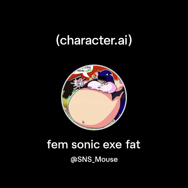 Chat with fem sonic exe fat | character.ai | AI Chat, Reimagined–Your ...