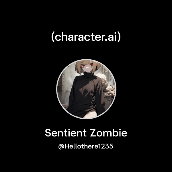Chat with Sentient Zombie | character.ai | AI Chat, Reimagined–Your ...