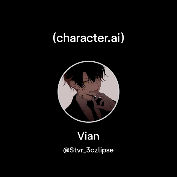 Chat with Vian | character.ai | Personalized AI for every moment of ...