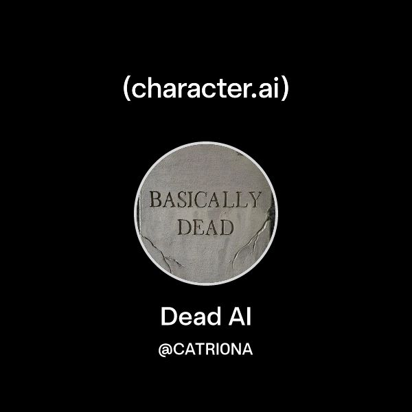 Chat with Dead AI | character.ai | Personalized AI for every moment of ...