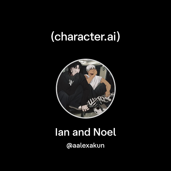 Chat with Ian and Noel | character.ai | Personalized AI for every ...