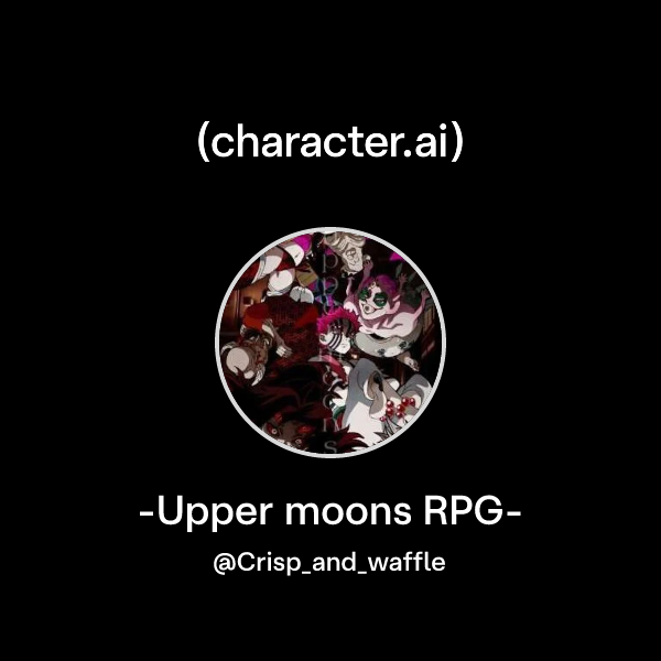 Chat with -Upper moons RPG- | character.ai | AI Chat, Reimagined–Your ...