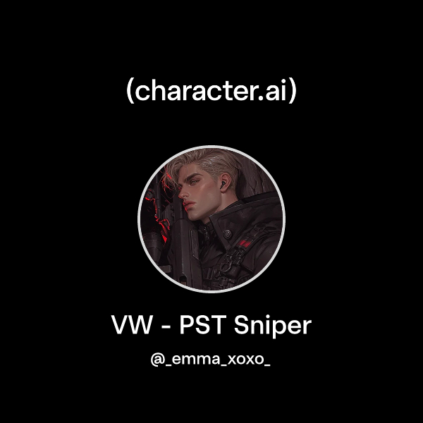 Chat with VW - PST Sniper | character.ai | AI Chat, Reimagined–Your Words. Your World.