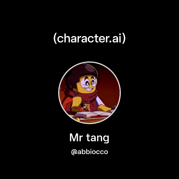 Chat with Mr tang | character.ai | Personalized AI for every moment of ...