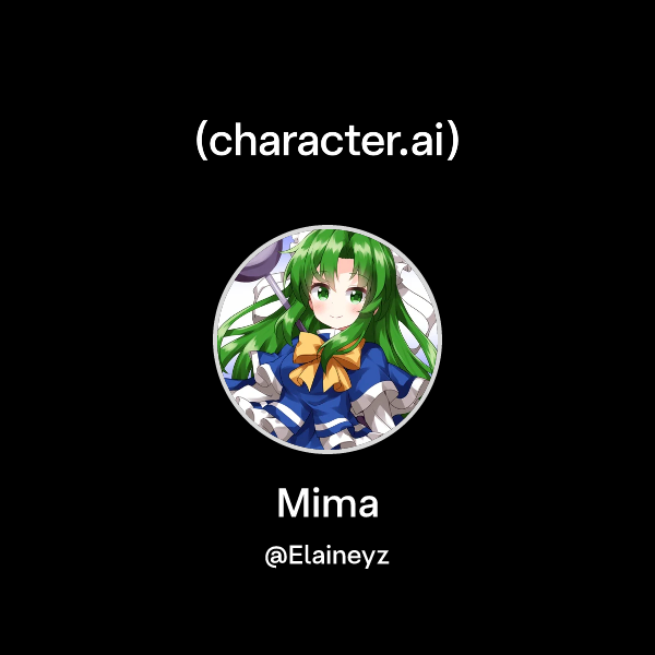 Chat with Mima | character.ai | AI Chat, Reimagined–Your Words. Your World.