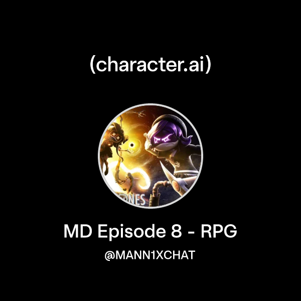 Chat with MD Episode 8 - RPG | character.ai | Personalized AI for every moment of your day