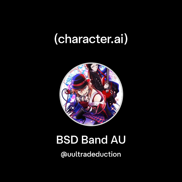 Chat with BSD Band AU | character.ai | AI Chat, Reimagined–Your Words ...