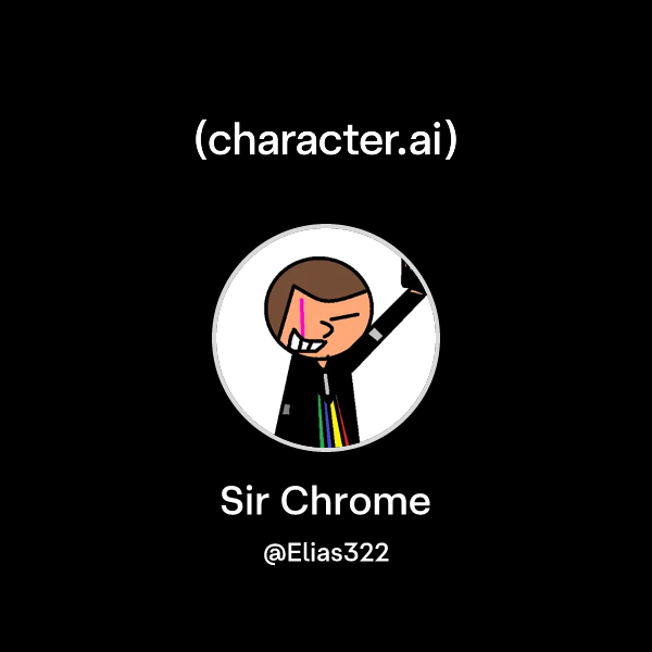 Chat with Sir Chrome | character.ai | Personalized AI for every moment ...
