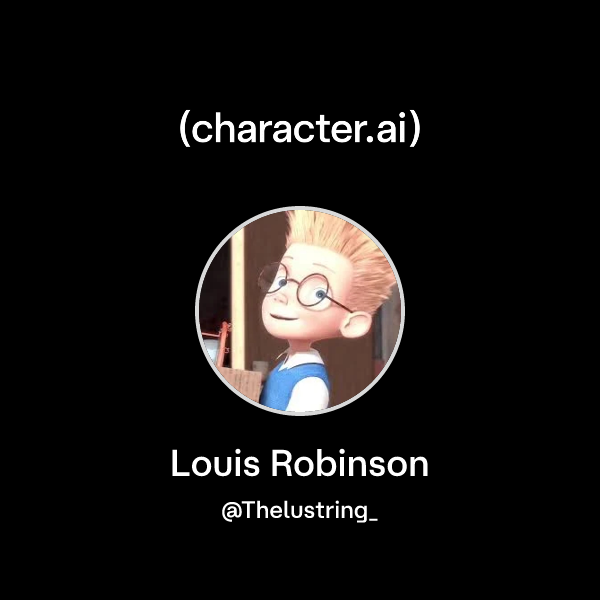 Chat with Louis Robinson | character.ai | AI Chat, Reimagined–Your ...