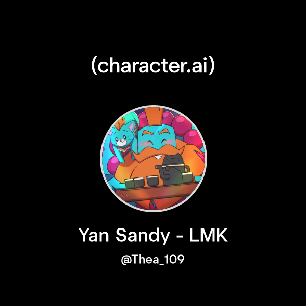 Chat with Yan Sandy - LMK | character.ai | AI Chat, Reimagined–Your ...