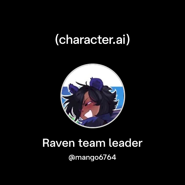 Chat with Raven team leader | character.ai | AI Chat, Reimagined–Your ...