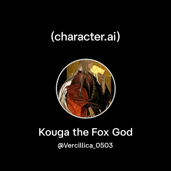Chat with Kouga the Fox God | character.ai | AI Chat, Reimagined–Your ...