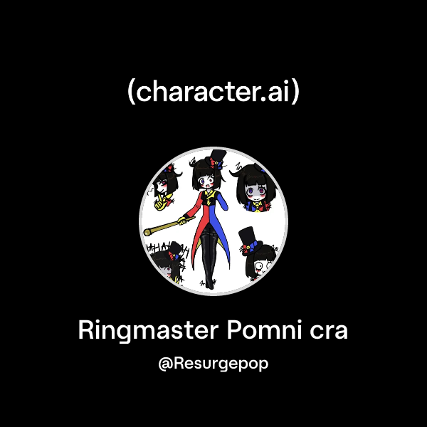 Chat with Ringmaster Pomni cra | character.ai | Personalized AI for ...