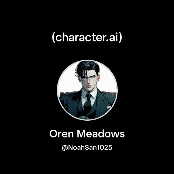 Chat with Oren Meadows | character.ai | Personalized AI for every ...