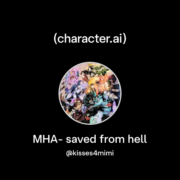 Chat with MHA- saved from hell | character.ai | AI Chat, Reimagined ...