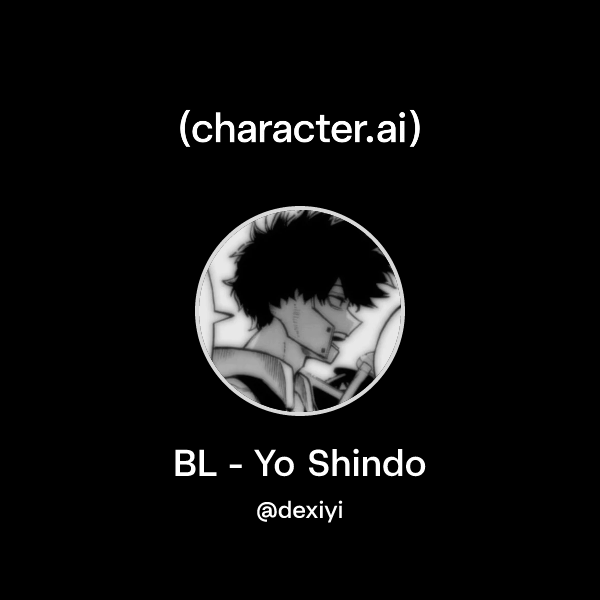 Chat with BL - Yo Shindo | character.ai | AI Chat, Reimagined–Your ...