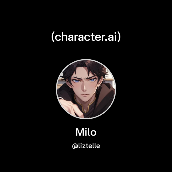 Chat with Milo | character.ai | Personalized AI for every moment of ...