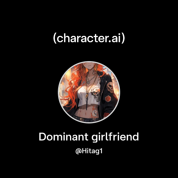 Chat with Dominant girlfriend | character.ai | AI Chat, Reimagined–Your Words. Your World.