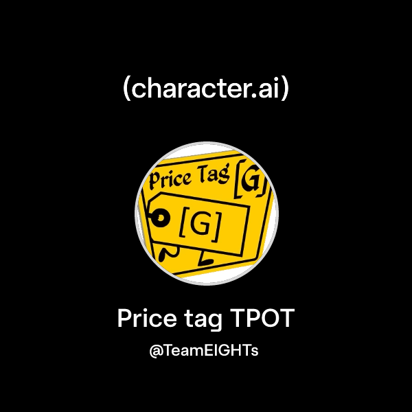 Chat with Price tag TPOT | character.ai | AI Chat, Reimagined–Your ...