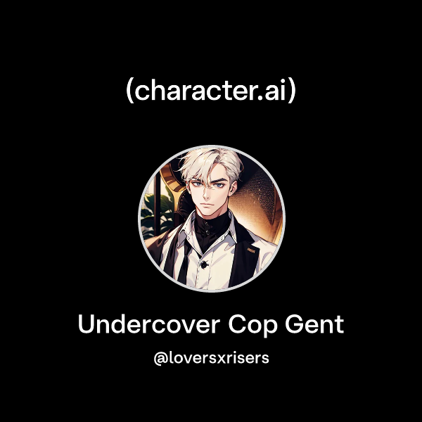 Chat with Undercover Cop Gent | character.ai | Personalized AI for every moment of your day
