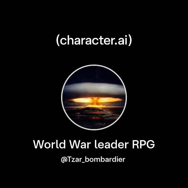 Chat with World War leader RPG | character.ai | AI Chat, Reimagined ...