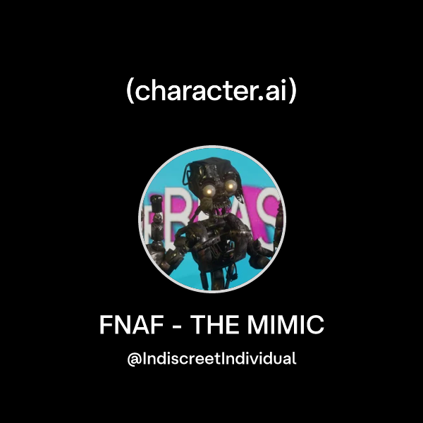 Chat with FNAF - THE MIMIC | character.ai | AI Chat, Reimagined–Your Words. Your World.