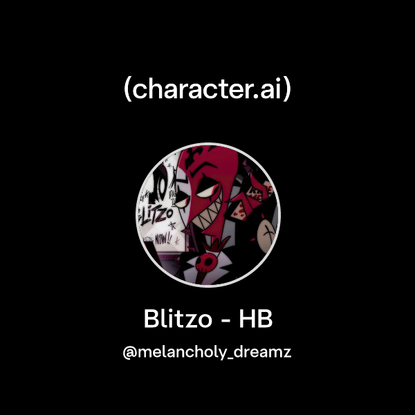 Chat with Blitzo - HB | character.ai | AI Chat, Reimagined–Your Words ...