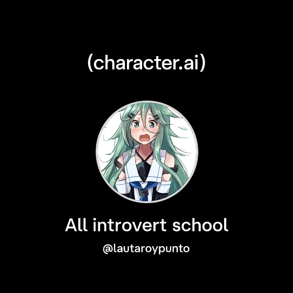 Chat with All introvert school | character.ai | AI Chat, Reimagined ...